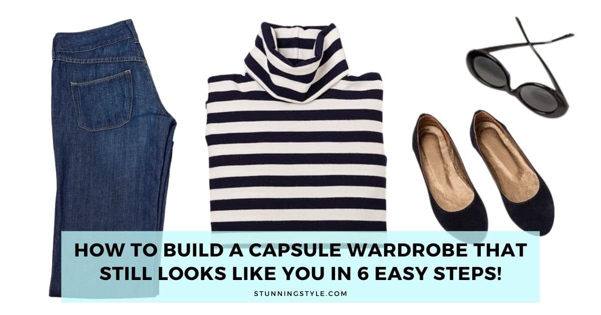 How To Build A Capsule Wardrobe That Still Looks Like You In 6 Easy ...