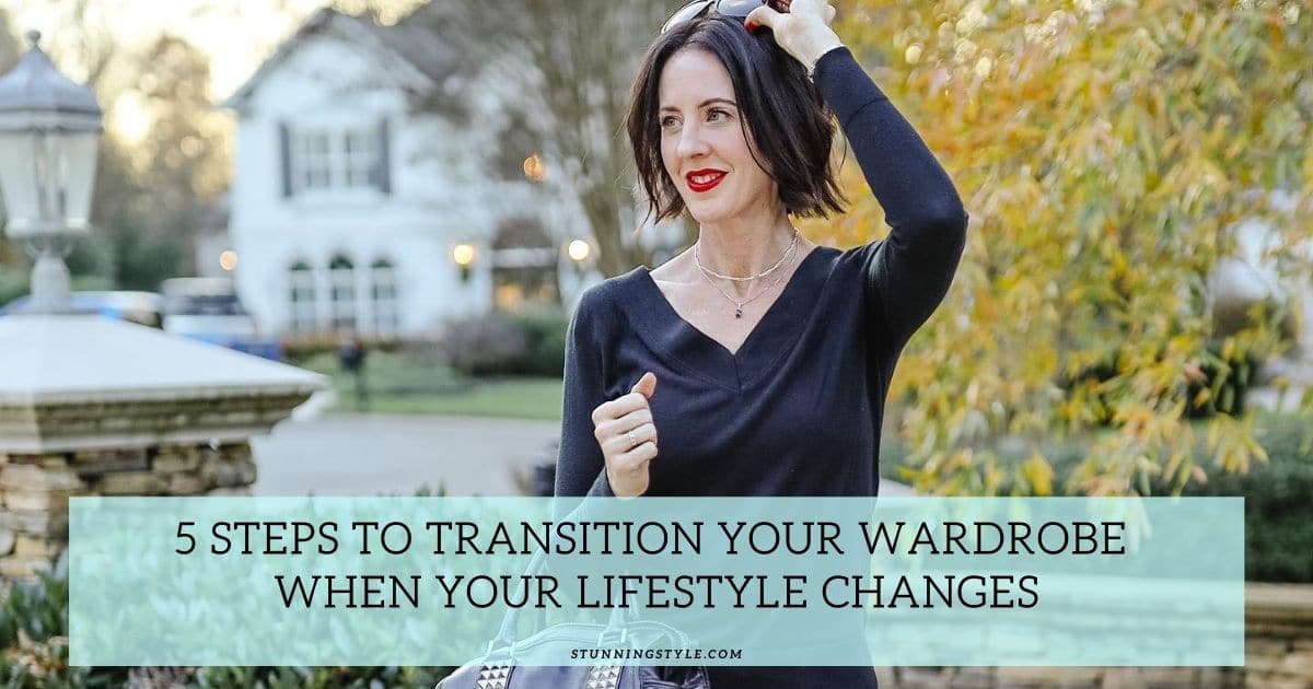 5 Steps To Transition Your Wardrobe When Your Lifestyle Changes ...